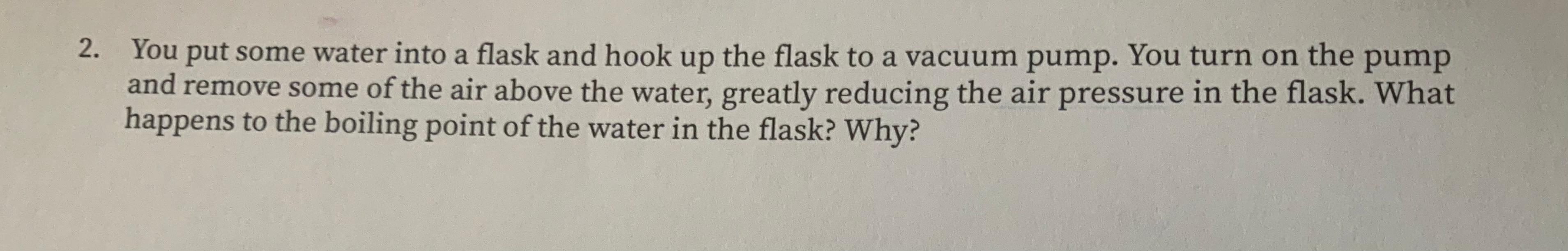 Solved You put some water into a flask and hook up the flask | Chegg.com