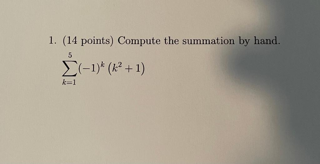 Solved 1. (14 points) Compute the summation by hand. 5 | Chegg.com