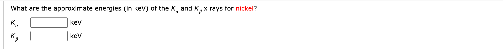 Solved х a What are the approximate energies (in keV) of the | Chegg.com