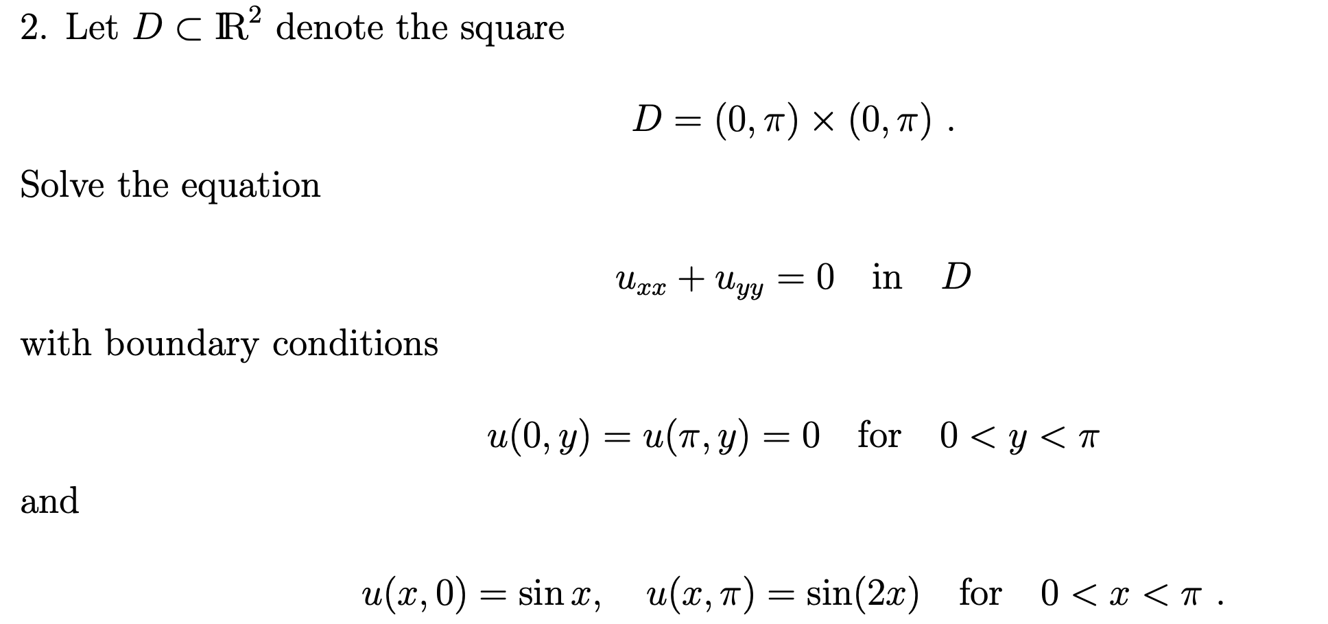 Solved 2. Let DC R2 denote the square D= (0,7) x (0,7). | Chegg.com