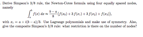 Solved Derive Simpson’s 3/8 rule, the Newton-Cotes formula | Chegg.com