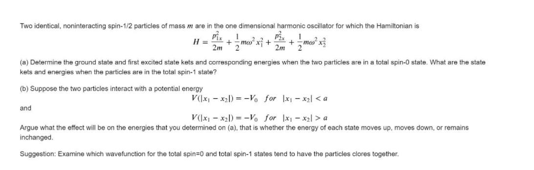 Solved Two identical, noninteracting spin-1/2 particles of | Chegg.com
