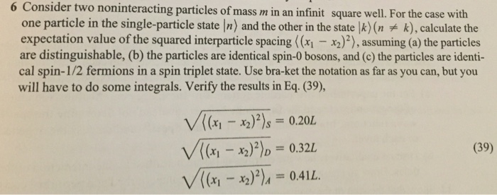 6 Consider two noninteracting particles of mass m in | Chegg.com