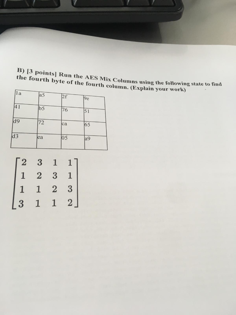 B) 13 points] Run the AES Mix Columns using the | Chegg.com