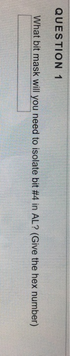 Solved What bit mask will you need to isolate bit #4 in AL? | Chegg.com