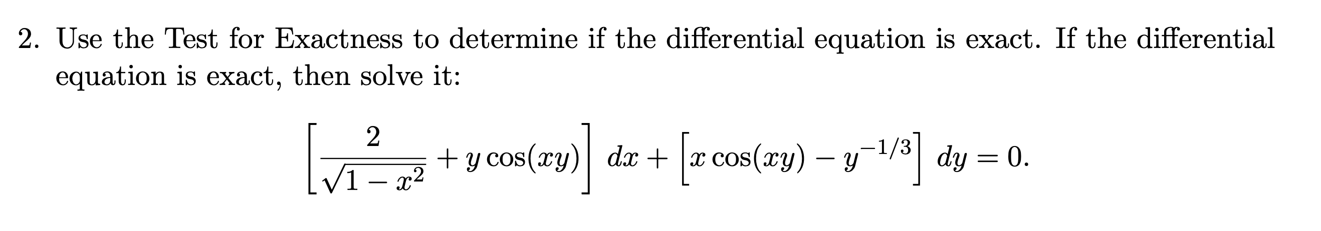 Solved 2. Use the Test for Exactness to determine if the | Chegg.com