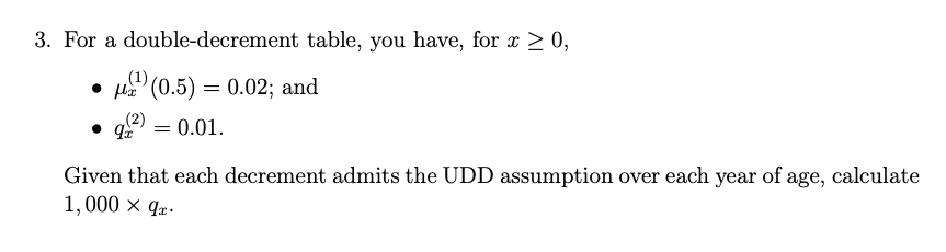 Solved 3. For a double-decrement table, you have, for x≥0, - | Chegg.com