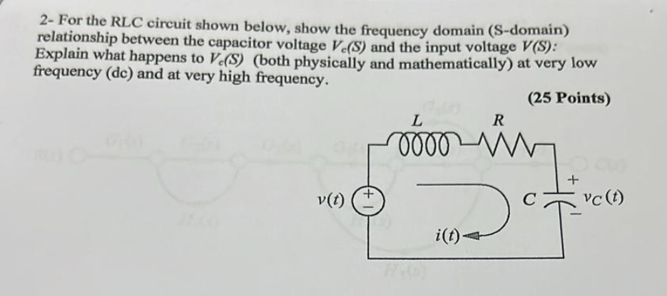 Solved 2 For The Rlc Circuit Shown Below Show The