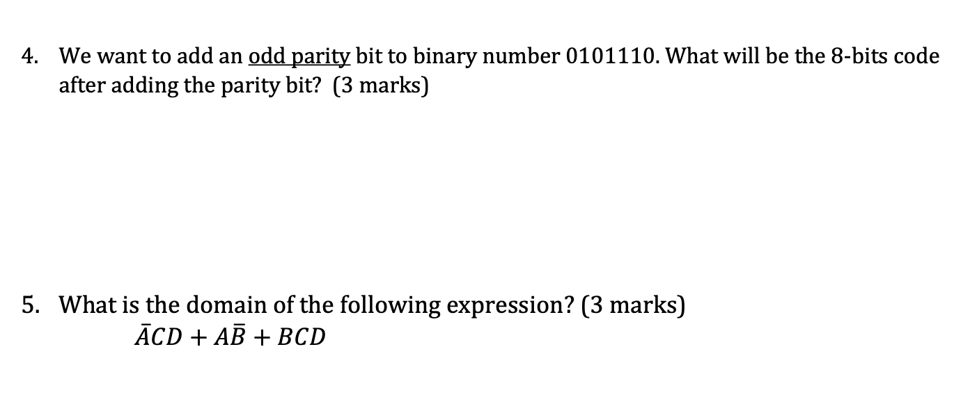 Solved 4. We want to add an odd parity bit to binary number | Chegg.com