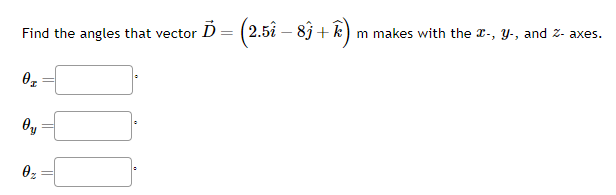 Solved Find the angles that vector \\( \\vec{D}=(2.5 | Chegg.com