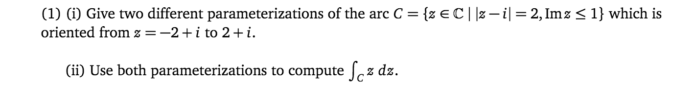Solved (1) (i) Give two different parameterizations of the | Chegg.com