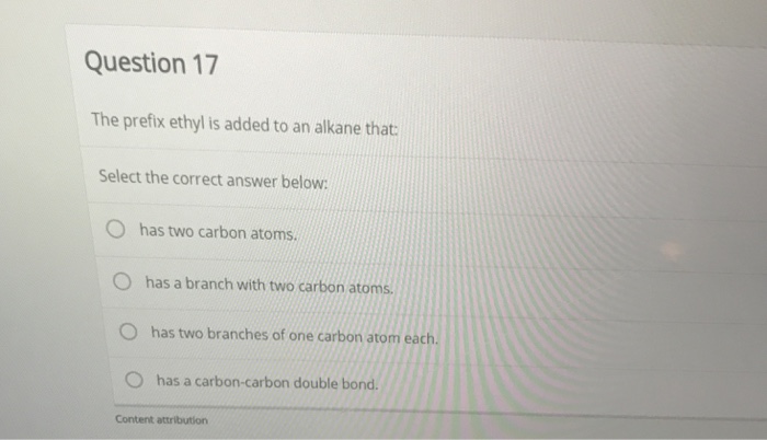 Solved Question 17 The prefix ethyl is added to an alkane | Chegg.com
