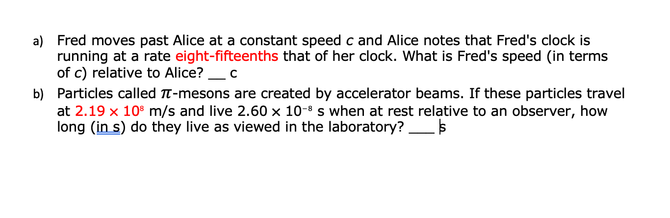 [Solved]: a) Fred moves past Alice at a constant speed