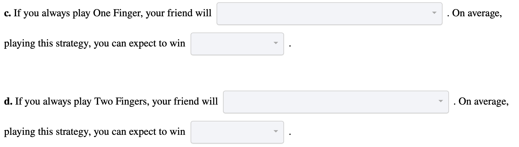 Solved Game Theory — End of Chapter Problem Each day, you | Chegg.com