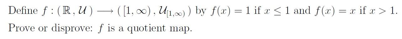 Solved OR using that (f is quotient map if it is continuous, | Chegg.com