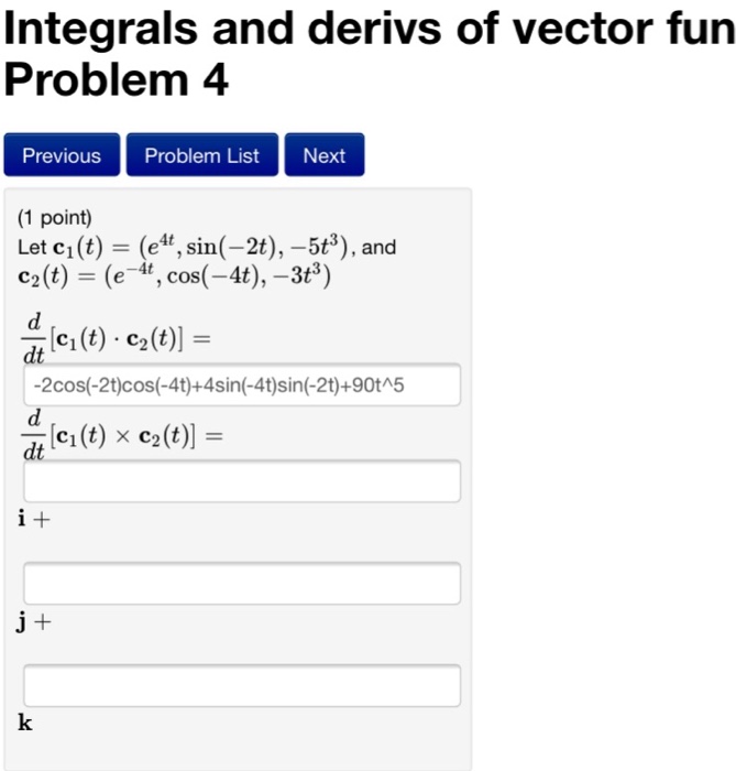 Solved Let c_1 (t) = (e^4t, sin (-2t), -5t^3), and c_2 (t) = | Chegg.com