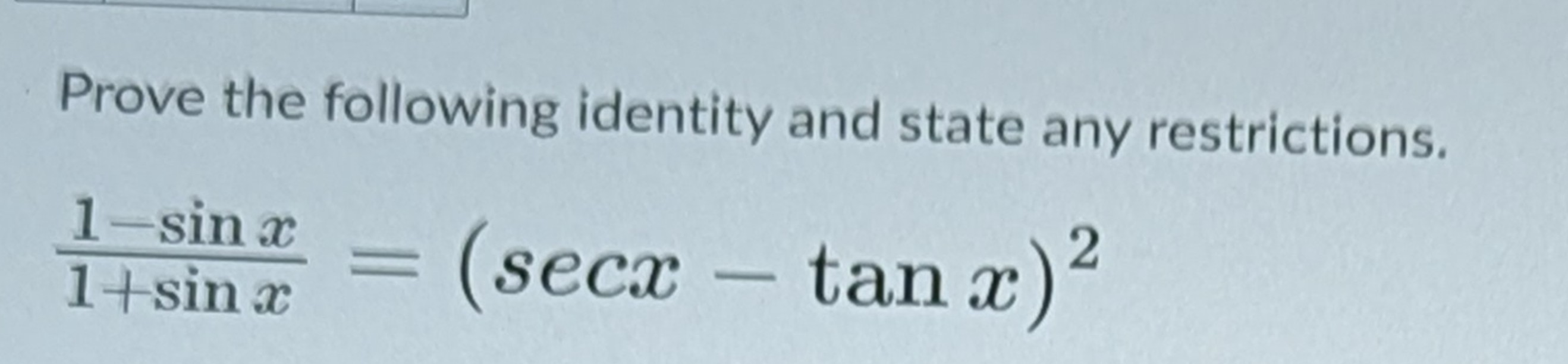 Solved Prove the following identity and state any | Chegg.com