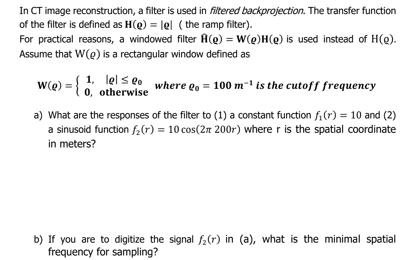 Solved In CT image reconstruction, a filter is used in | Chegg.com