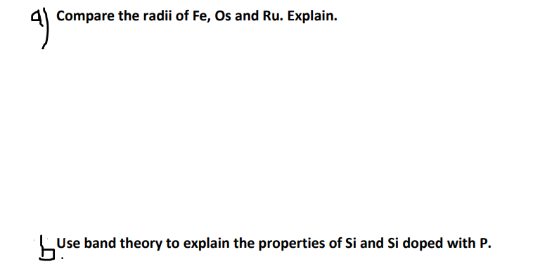 Solved Compare the radii of Fe, Os and Ru. Explain. 9) bus | Chegg.com