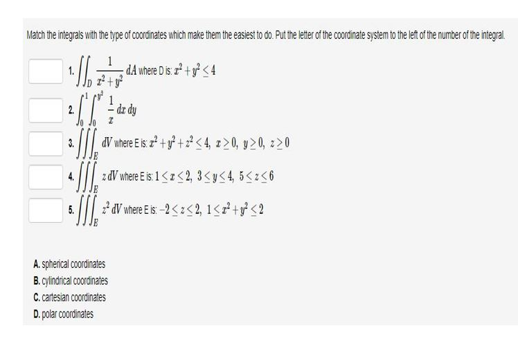 Solved Match the integrals with the type of coordinates | Chegg.com