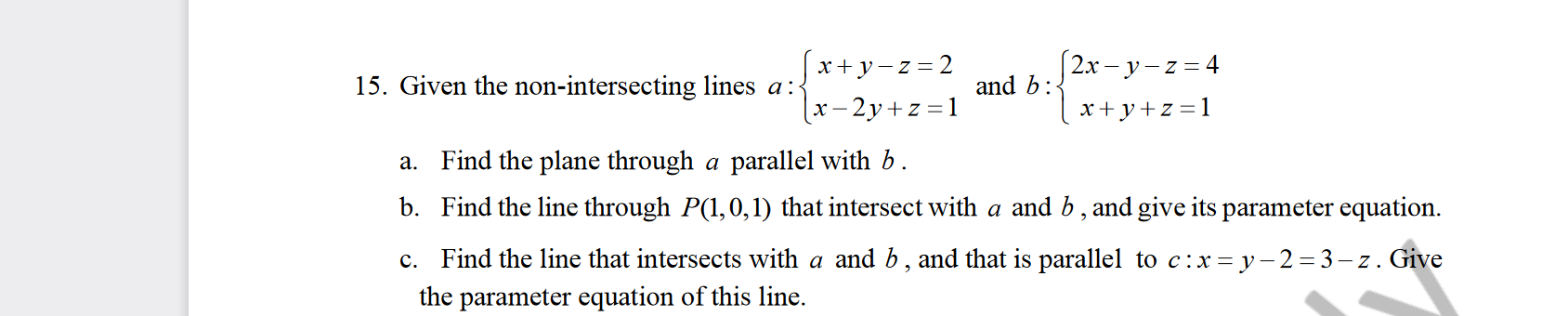 Solved 15. Given the non-intersecting lines a:- x+y- z = 2 | Chegg.com