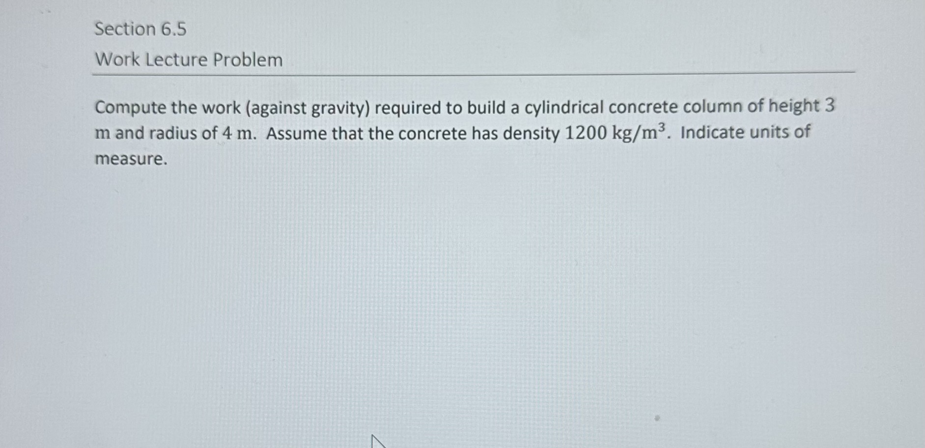 Solved Compute the work (against gravity) ﻿required to build | Chegg.com