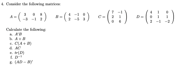 Solved 4. Consider the following matrices: | Chegg.com