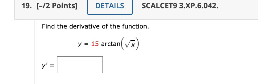 Solved Find the derivative of the function. y=15arctan(x) | Chegg.com