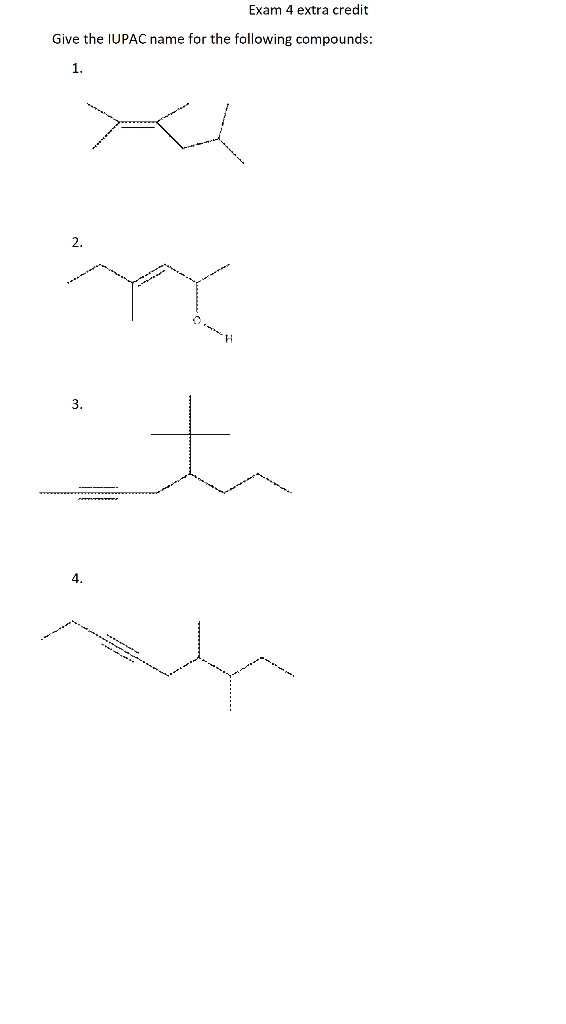 Solved Exam 4 extra credit Give the lUPAC name for the | Chegg.com