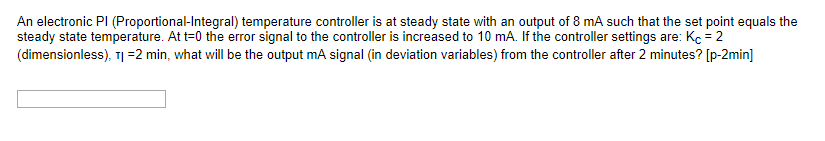 Solved An electronic PI (Proportional-Integral) temperature | Chegg.com