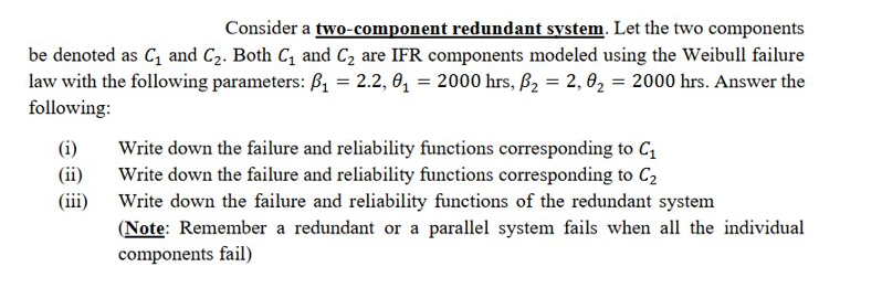 Solved Consider a two-component redundant system. Let the | Chegg.com