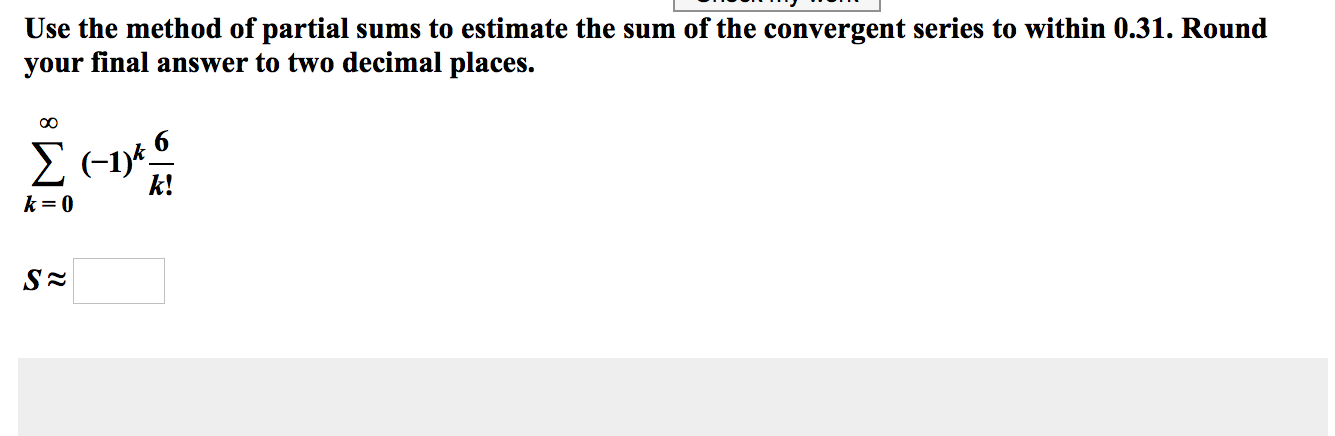 Solved Use the method of partial sums to estimate the sum of | Chegg.com