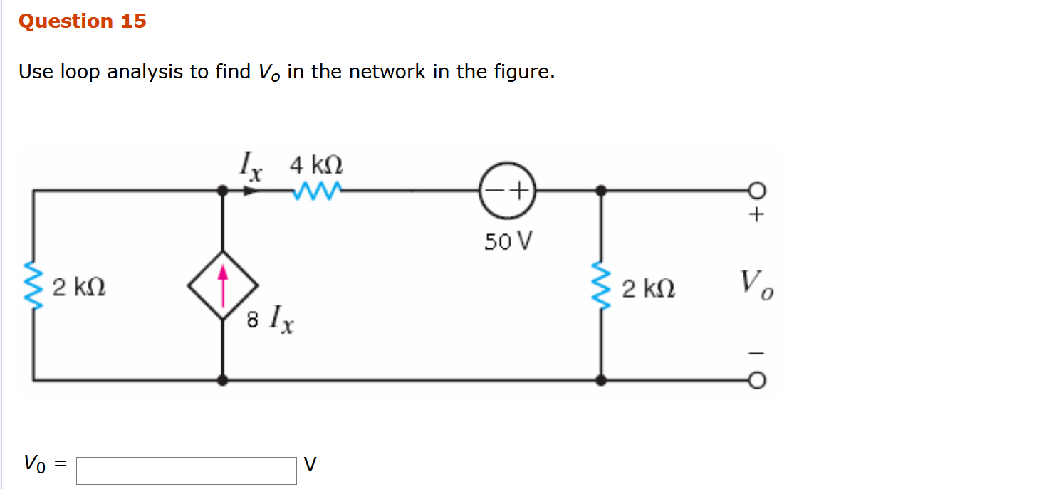 Solved Question 15 Use Loop Analysis To Find Vo In The 8011