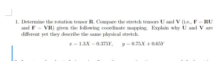 1. Determine the rotation tensor R. Compare the | Chegg.com
