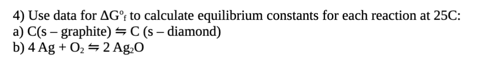 Solved 4) Use data for ΔG∘ f to calculate equilibrium | Chegg.com