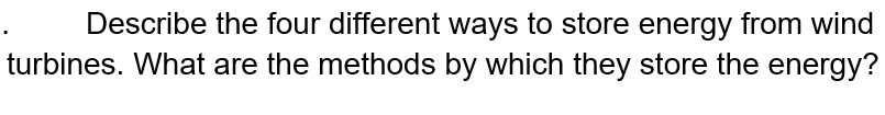 Solved Describe the four different ways to store energy from | Chegg.com