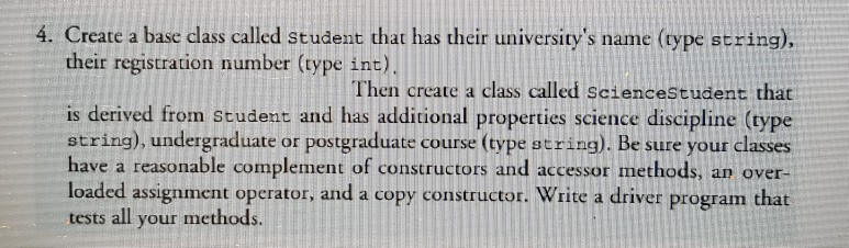 Solved 4. Create a base class called student that has their | Chegg.com
