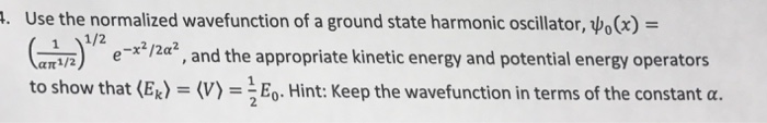 Solved Use the normalized wavefunction of a ground state | Chegg.com