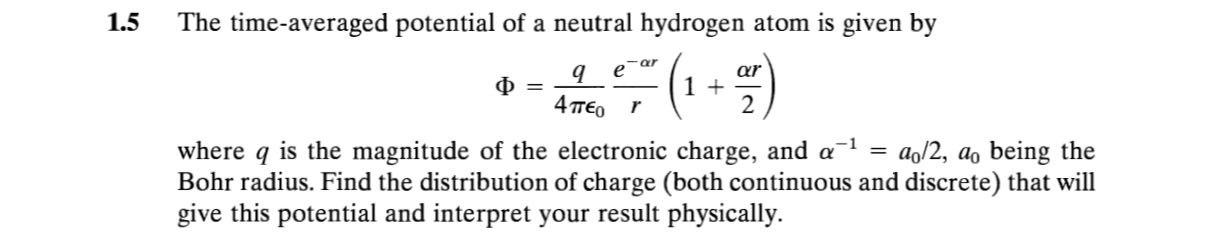 Solved 1.5 The time-averaged potential of a neutral hydrogen | Chegg.com