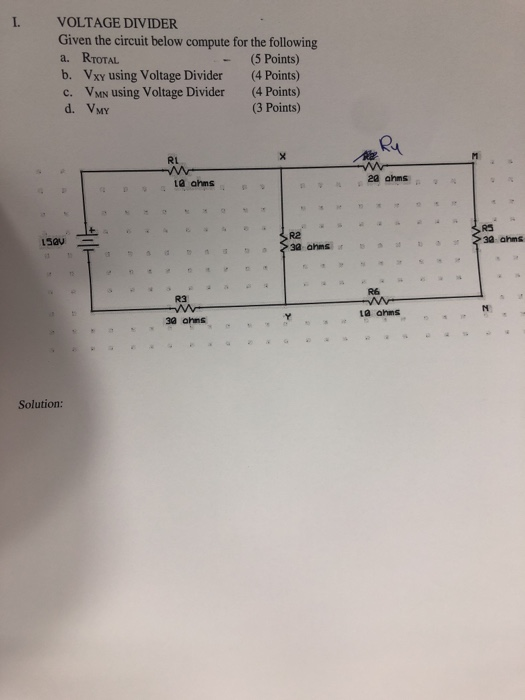 Solved I. VOLTAGE DIVIDER Given the circuit below compute | Chegg.com