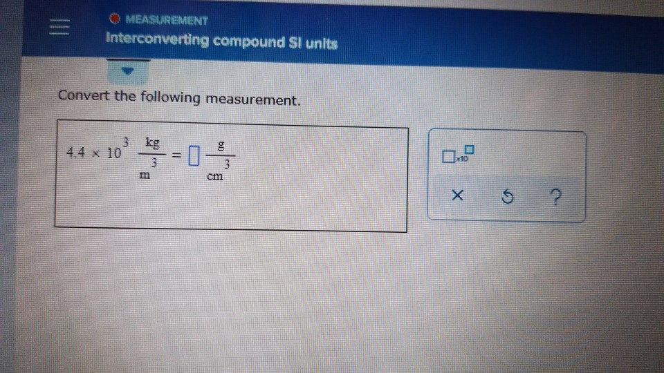 Solved O MEASUREMENT Interconverting compound SI units | Chegg.com