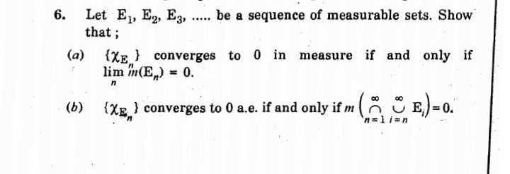 Solved 6. Let E1, E2, E3, ..... be a sequence of measurable | Chegg.com