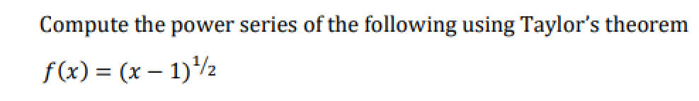 Solved Compute the power series of the following using | Chegg.com