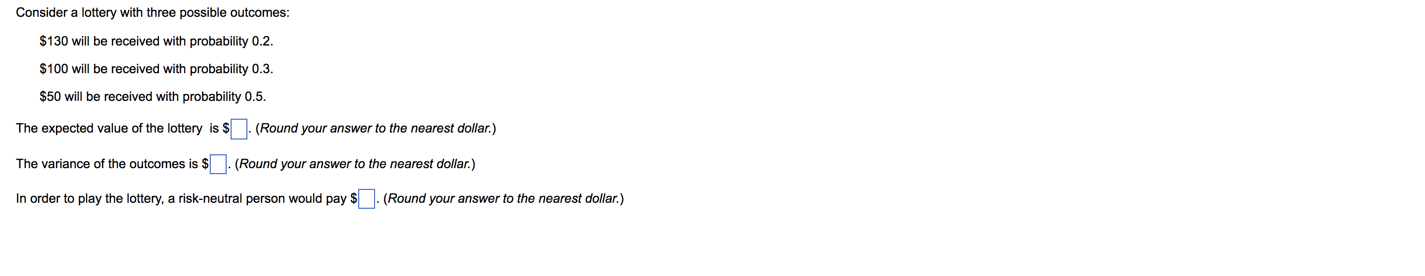 Solved Consider a lottery with three possible outcomes: $130 | Chegg.com