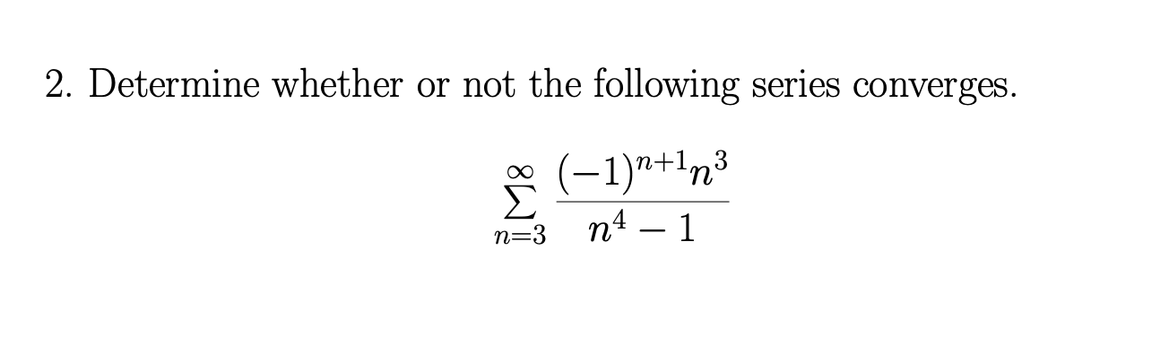 Solved Determine whether or ﻿not the following series | Chegg.com
