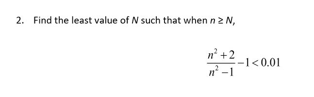 Solved Find the least value of N such that when n2 N, 2. n? | Chegg.com