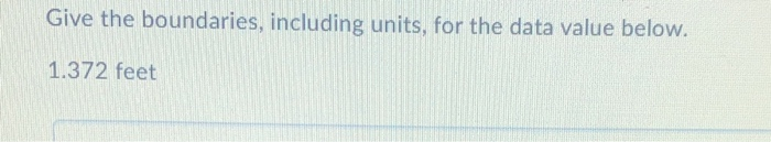 Solved Give the boundaries, including units, for the data | Chegg.com