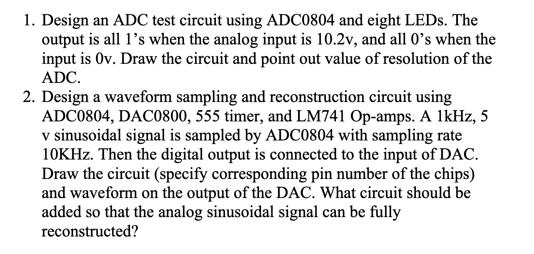 Solved 1. Design an ADC test circuit using ADC0804 and eight | Chegg.com
