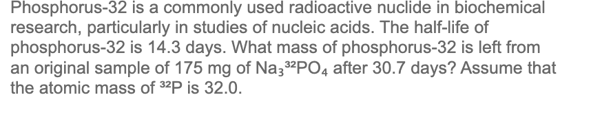Solved Phosphorus-32 is a commonly used radioactive nuclide | Chegg.com