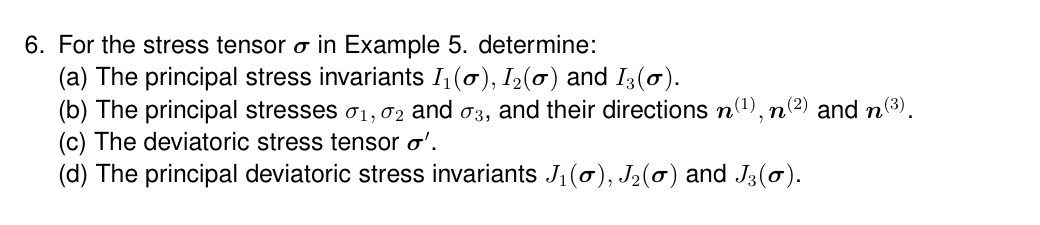 Solved For the stress tensor sigma in Example 5. determine: | Chegg.com